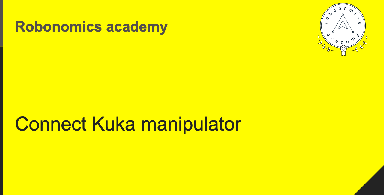Connect Kuka manipulator / Robonomics Academy