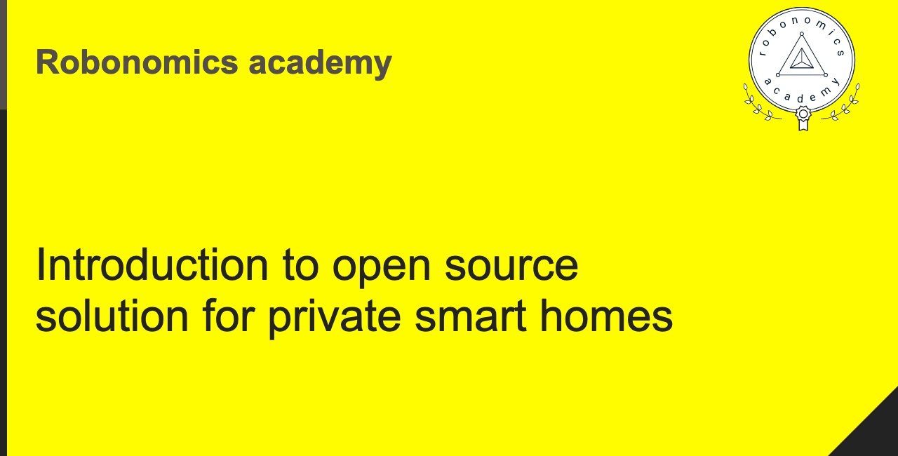 Introduction to open source solution for private smart homes / Robonomics Academy